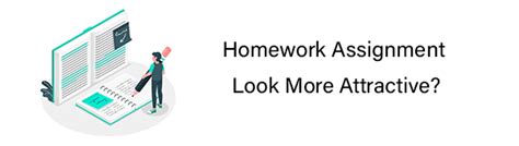 How To Make Your Homework Assignment Look More Attractive
