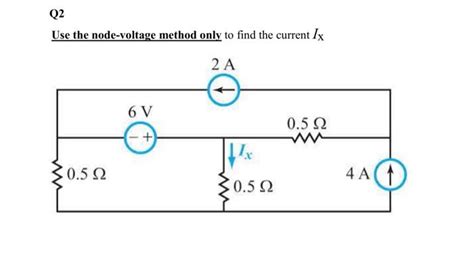 Solved Use The Node Voltage Method Only To Find The Current Chegg Com