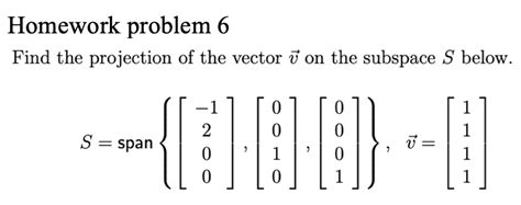 solved homework problem 6 find the projection of the vector