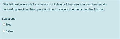 Solved If The Leftmost Operand Of A Operator Isnot Object Of Chegg Com