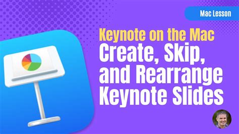 How To Create Skip And Rearrange Slides In Keynote On The Mac Youtube