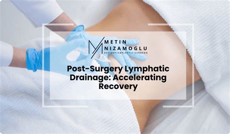 Post Surgery Lymphatic Drainage Accelerating Recovery Mr Metin