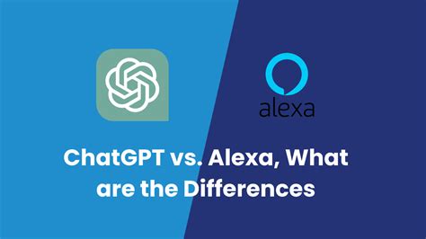 Alexa Vs Chatgpt Features Differences And Comparison Updf