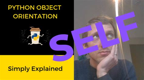 Self In Python Object Orientation Be On The Right Side Of Change