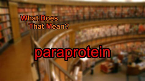 What Does Paraprotein Mean Youtube