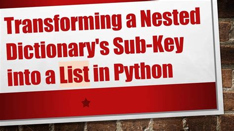 Transforming A Nested Dictionarys Sub Key Into A List In Python Youtube