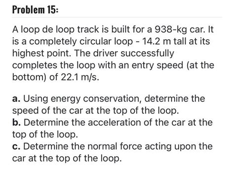 solved a loop de loop track is built for a 938 kg car it is