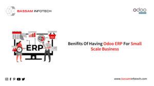 BENEFITS OF HAVING ODOO ERP FOR SMALL BUSINESS