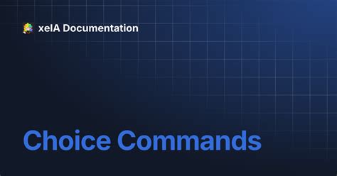 Choice Commands Xela Documentation
