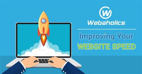 Why To Improve Your Website Speed Webaholics