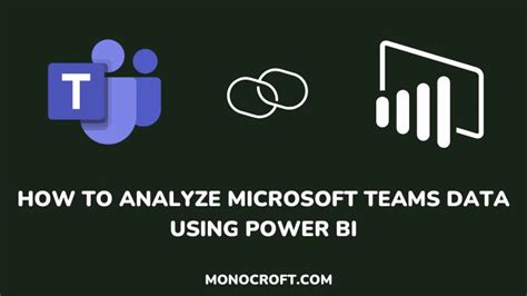 How To Analyze Microsoft Teams Data Using Power Bi Monocroft