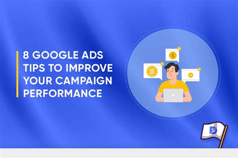 8 Google Ads Tips To Improve Your Campaign Performance