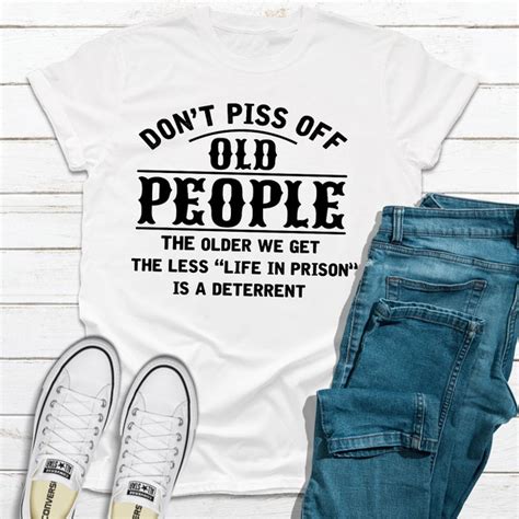 Dont Piss Off Old People Inspire Uplift