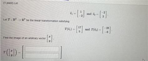 Solved 1 Point Let 5 10 13 And Let T R → Rº Be The Linear