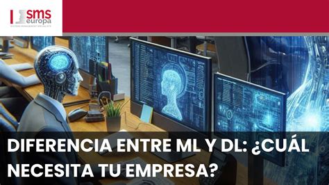 diferencia entre machine learning y deep learning ¿cuál necesita tu