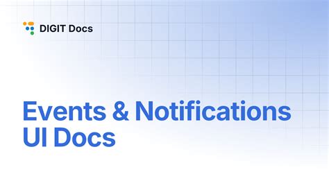 Events And Notifications Ui Docs Digit Docs