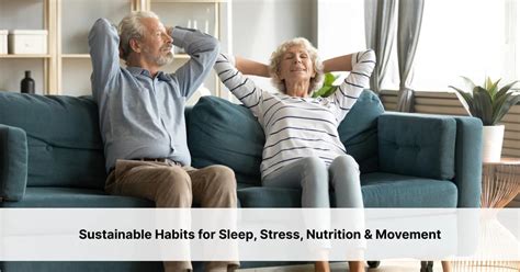 Sustainable Habits For Sleep Stress Nutrition And Movement
