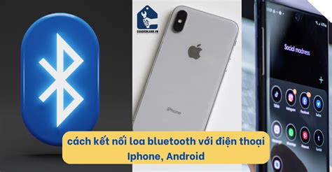 Cách kết nối loa bluetooth với điện thoại Iphone Android