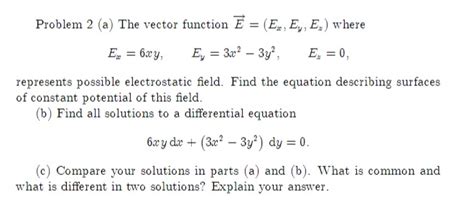 Solved Problem A The Vector Function E Ex Ey Ez Where Chegg