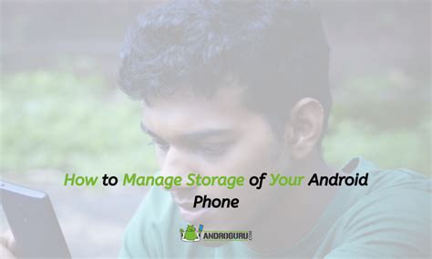How To Manage Storage Of Your Android Phone Androguru