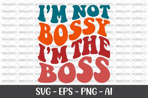 Im Not Bossy Im The Boss Retro Svg Graphic By Ismamcrafts · Creative