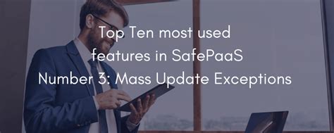 Top Feature Mass Update Exceptions In Policy Manager Safepaas