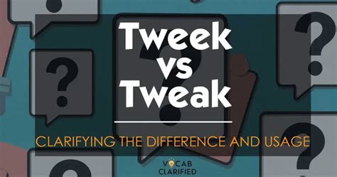 Tweek Vs Tweak Clarifying The Difference And Usage