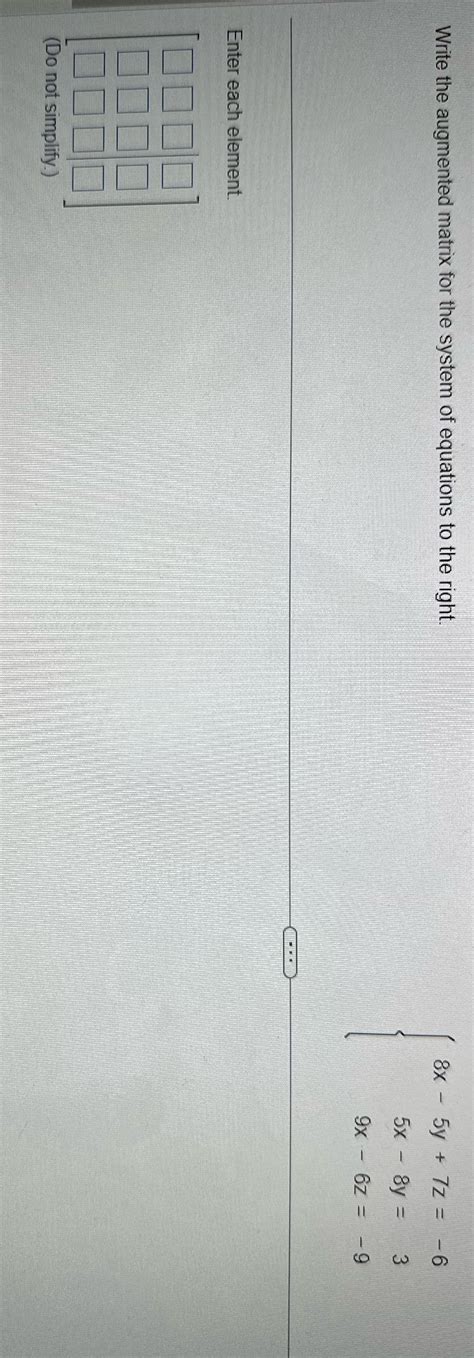 [solved] write the augmented matrix for the system of equations to the