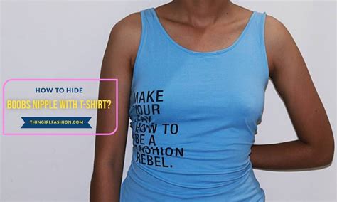 How To Hide Boobs Nipple With T Shirt The Ultimate Guide
