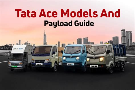 Tata Ace Payload Capacity Guide With Model Wise Comparison