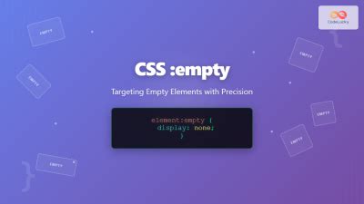 CSS Empty Pseudo Class Complete Guide To Targeting Empty Elements CodeLucky