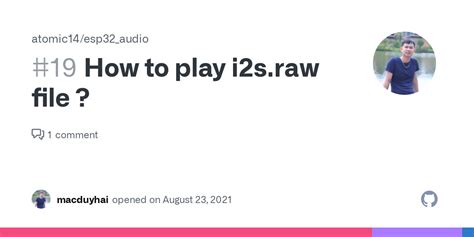 how to play i2s raw file · issue 19 · atomic14 esp32 audio · github