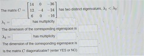 Solved The Matrix C Has Two Distinct Eigenvalues I