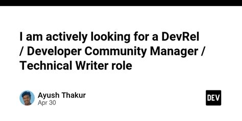 I Am Actively Looking For A Devrel Developer Community Manager Technical Writer Role Dev