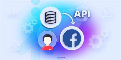 What Is Facebooks Conversion Api Upandmore