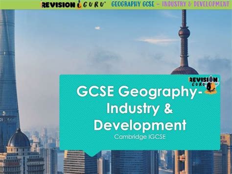 Gcse Geography Industry And Development Teaching Resources