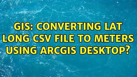 gis converting lat long csv file to meters using arcgis desktop youtube
