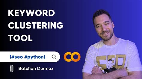 Keyword Clustering Grouping Tool Wpython Batuhan Durmaz Youtube