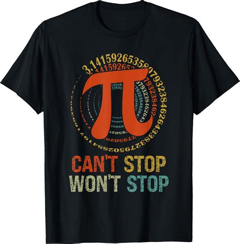 Cant Stop Pi Wont Stop Math Pi Day Funny Maths Club T Shirt Buy T