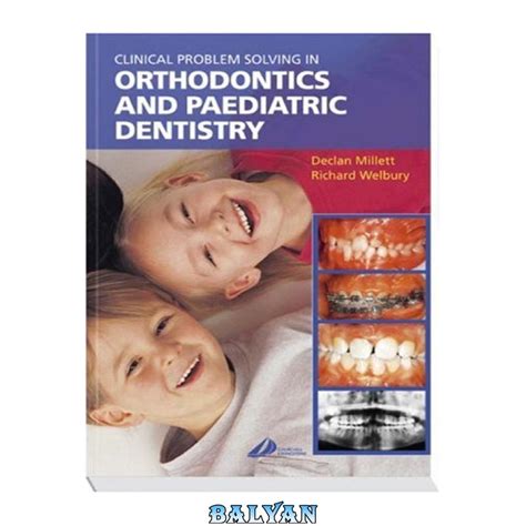 دانلود کتاب Clinical Problem Solving In Orthodontics And Paediatric Dentistry بلیان