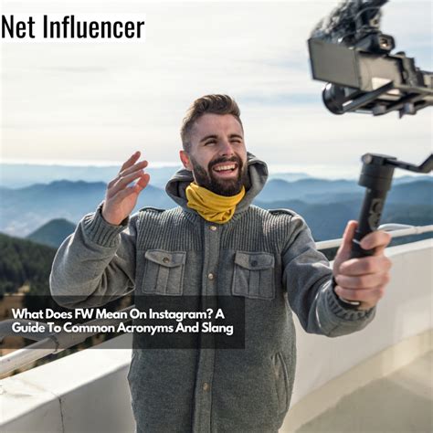 What Does Fw Mean On Instagram A Guide To Common Acronyms And Slang