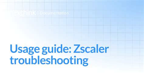 Usage Guide Zscaler Troubleshooting Nexthink Documentation