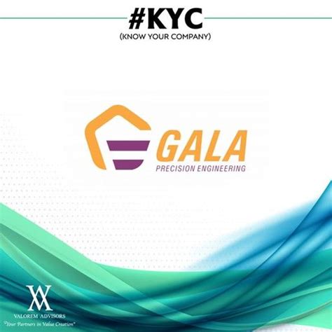 Valorem Kyc Know Your Companyseries Gala Precision Engineering Ltd