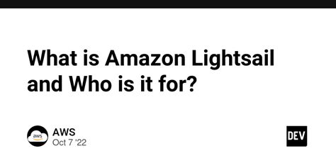 What Is Amazon Lightsail And Who Is It For Dev Community