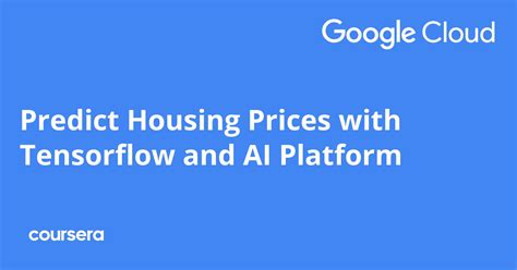 predict housing prices with tensorflow and ai platform coursya
