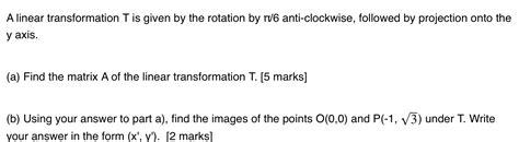 Solved A Linear Transformation T Is Given By The Rotation By Chegg