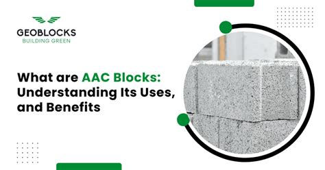 What are AAC Blocks: Understanding Its Uses, and Benefits : Geoblocks