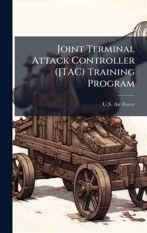 Joint Terminal Attack Controller Jtac Training Program Hardcover