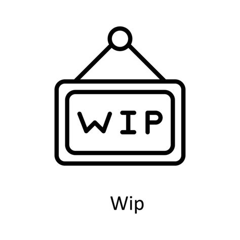 Wip Vector Outline Icon Design Illustration Work In Progress Symbol On White Background Eps 10 Wip Vector Outline Icon Design Illustration Work In Progress Symbol On White Background Eps 10