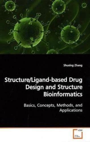 Structureligand Based Drug Design And Structure Bioinformatics Basics